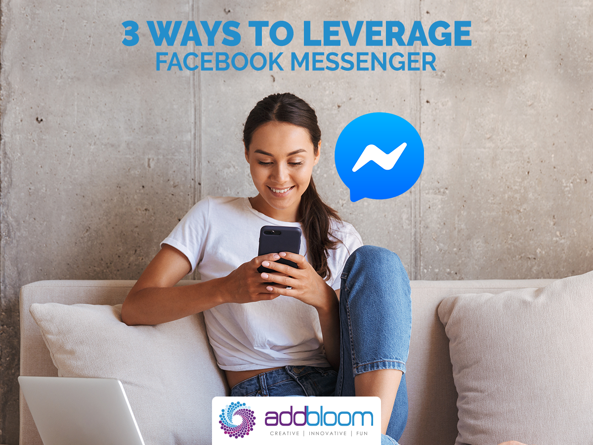 How to use Facebook Messenger in your digital strategy - AddBloom